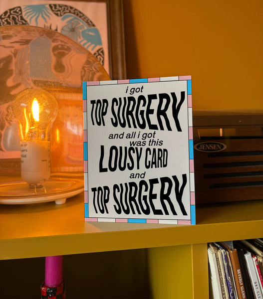 Lousy Card Top Surgery – Ash + Chess